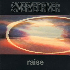 Raise by Swervedriver (Album; Creation; CRELP 093): Reviews, Ratings ...