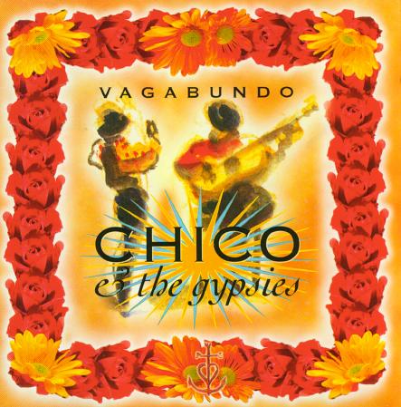Vagabundo by Chico and The Gypsies (Album; 7243 8 38243 2 8): Reviews ...