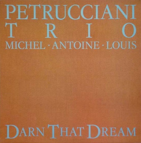 Darn That Dream by Petrucciani Trio (Album; Celluloid; CEL 6768 ...