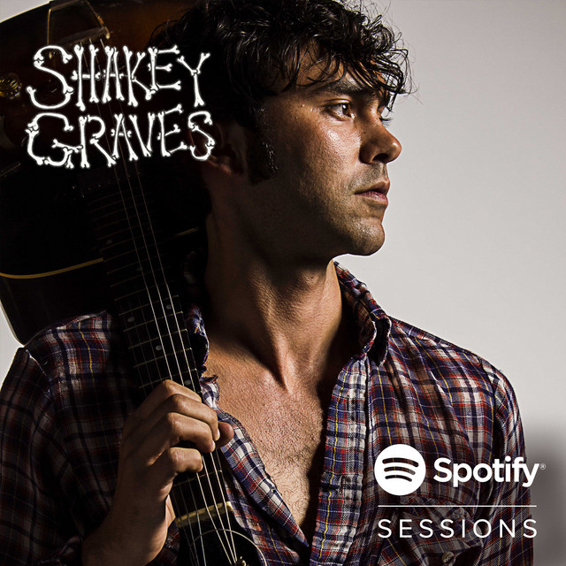 Spotify Sessions by Shakey Graves (Additional release): Reviews ...
