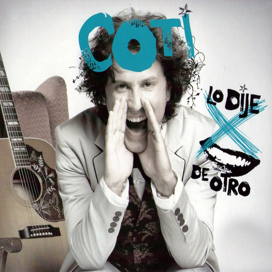 Lo dije por boca de otro by Coti (Album): Reviews, Ratings, Credits ...