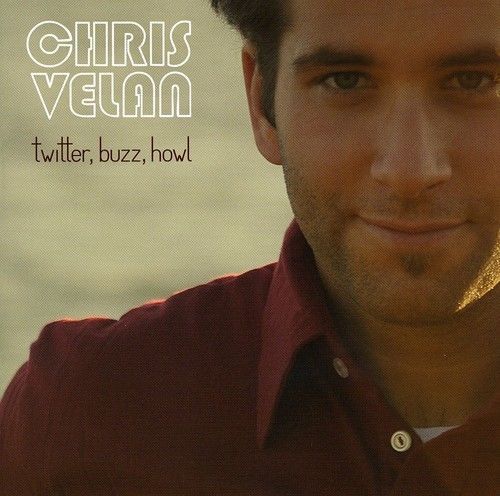 Twitter, Buzz, Howl by Chris Velan (Album, Singer-Songwriter): Reviews ...