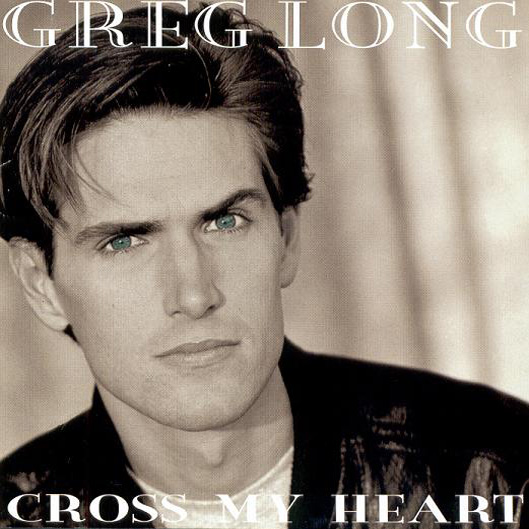 Cross My Heart by Greg Long (Album, AOR): Reviews, Ratings, Credits, Song list - Rate Your Music