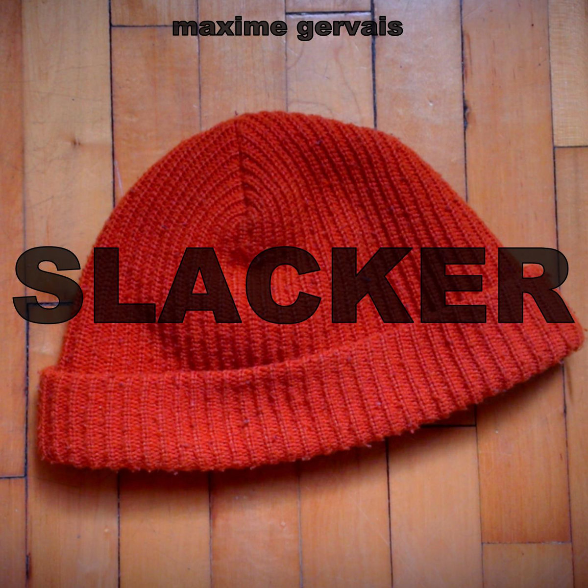 Slacker by Maxime Gervais (Album): Reviews, Ratings, Credits, Song list ...