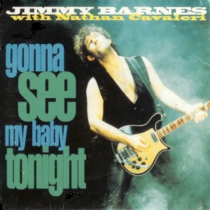 Gonna See My Baby Tonight by Jimmy Barnes with Nathan Cavaleri (Single ...