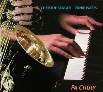 Pa Chuly by Christof Sänger & Ernie Watts (Album): Reviews, Ratings ...