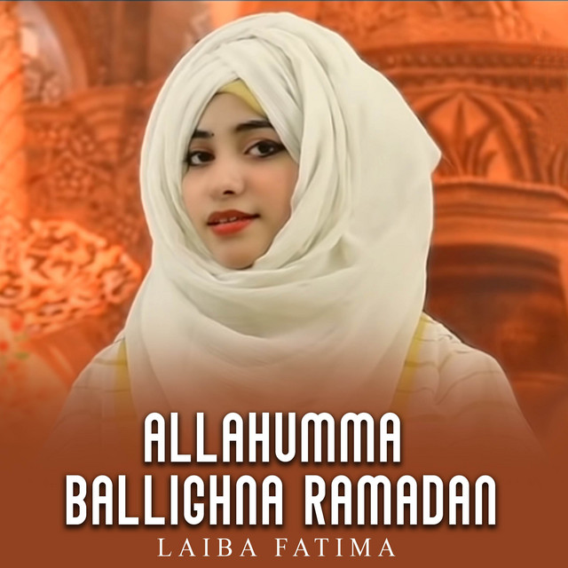 Allahumma Ballighna Ramadan by Laiba Fatima (Single, Nasheed): Reviews ...