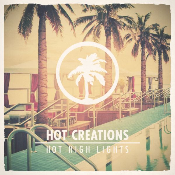 Hot Creations Presents Hot High Lights by Various Artists (Compilation, Deep House): Reviews ...
