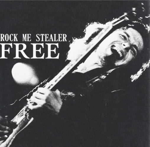 Rock Me Stealer by Free (Bootleg): Reviews, Ratings, Credits, Song list ...