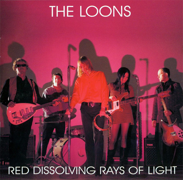 Red Dissolving Rays of Light by The Loons (Album; Bomp!; BCD-4102-2 ...