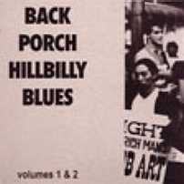 Back Porch Hillbilly Blues Volume 1 & 2 by Henry Flynt (Compilation; Bo ...