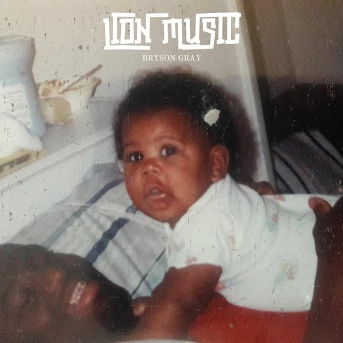 Lion Music by Bryson Gray (Album): Reviews, Ratings, Credits, Song list ...
