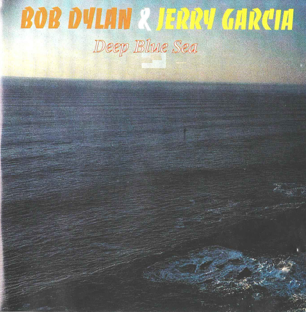 Deep Blue Sea by Bob Dylan & Jerry Garcia (Bootleg): Reviews, Ratings ...