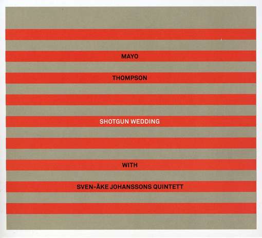 Shotgun Wedding by Mayo Thompson with Sven-Åke Johansson Quintett ...
