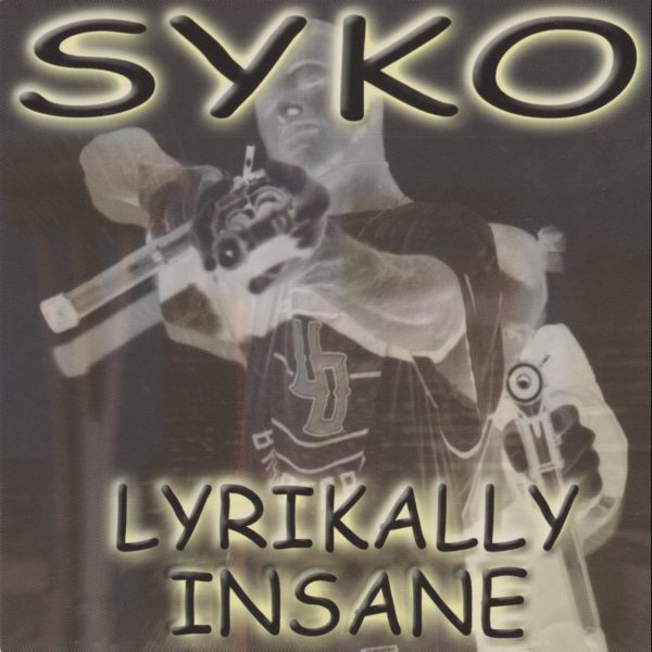 Lyrikally Insane by Syko (Album): Reviews, Ratings, Credits, Song list ...
