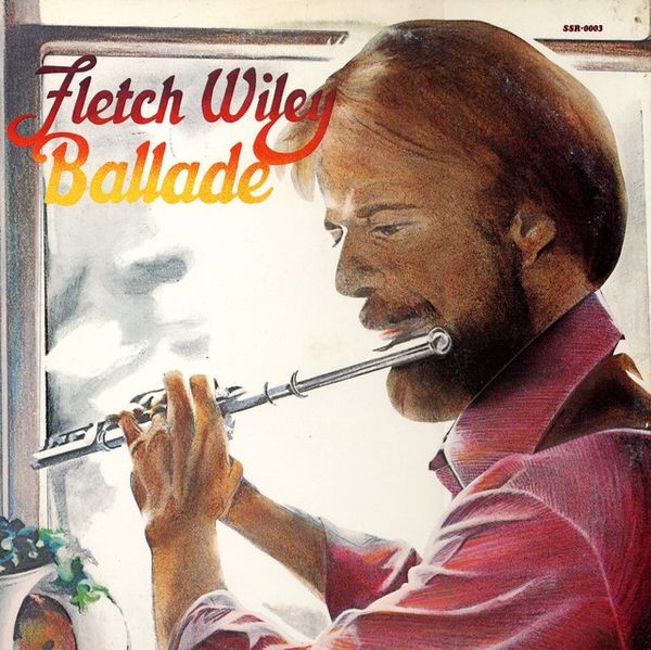 Ballade by Fletch Wiley (Album): Reviews, Ratings, Credits, Song list ...