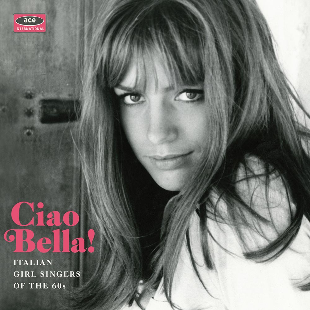Ciao Bella! Italian Girl Singers of the 1960s by Various Artists ...