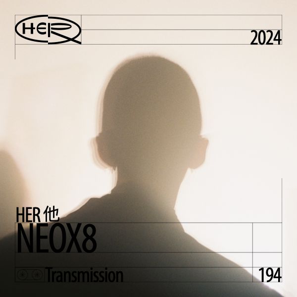 HER 他 Transmission 194 by NEOX8 (DJ Mix): Reviews, Ratings, Credits ...