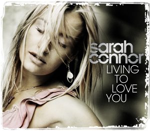 Living to Love You by Sarah Connor (Single, Pop): Reviews, Ratings ...