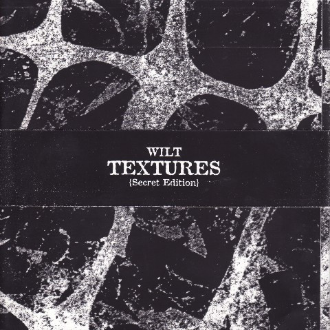 Textures (Secret Edition) by Wilt (Album; The Institute for Organic ...