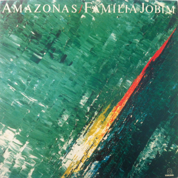 Amazonas by Família Jobim (Album; Som Livre; 407.0069): Reviews ...