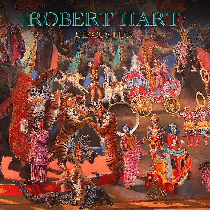 Circus Life by Robert Hart (Album, AOR): Reviews, Ratings, Credits ...