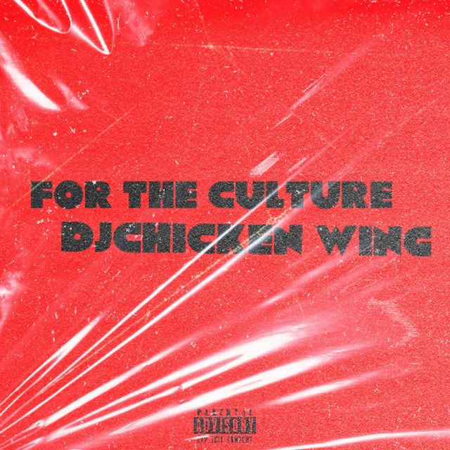 For the Culture by DJ Chicken Wing (Album): Reviews, Ratings, Credits ...