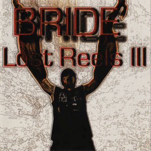 Lost Reels III by Bride (Album, Hard Rock): Reviews, Ratings, Credits ...