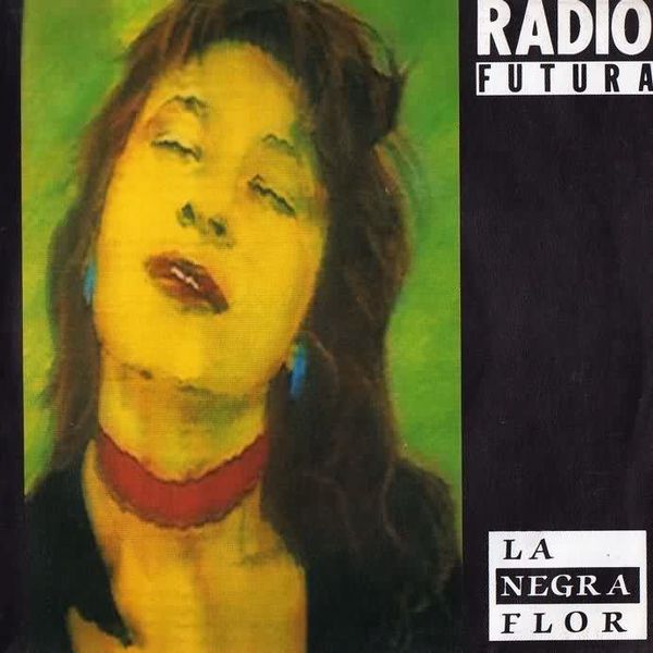La negra flor by Radio Futura (Single, Pop Reggae): Reviews, Ratings ...