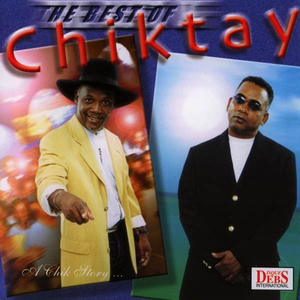 The Best of Chiktay: A Chik Story... by Chiktay (Compilation, Zouk Love ...