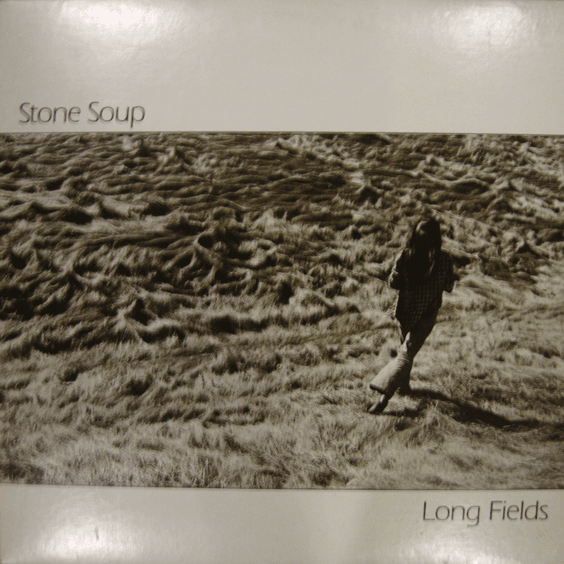 Long Fields by Stone Soup (Album): Reviews, Ratings, Credits, Song list ...