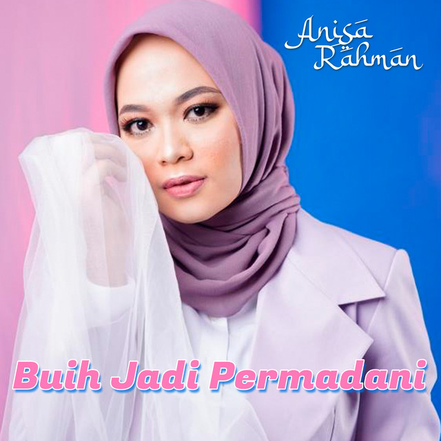 Buih Jadi Permadani by Anisa Rahman (Single, Qasidah modern): Reviews ...