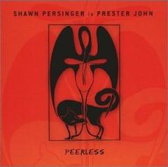 Peerless by Shawn Persinger Is Prester John (Album): Reviews, Ratings ...