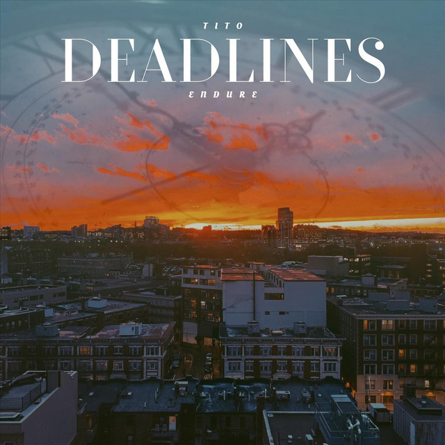 Deadlines by Tito Endure (Single): Reviews, Ratings, Credits, Song list ...