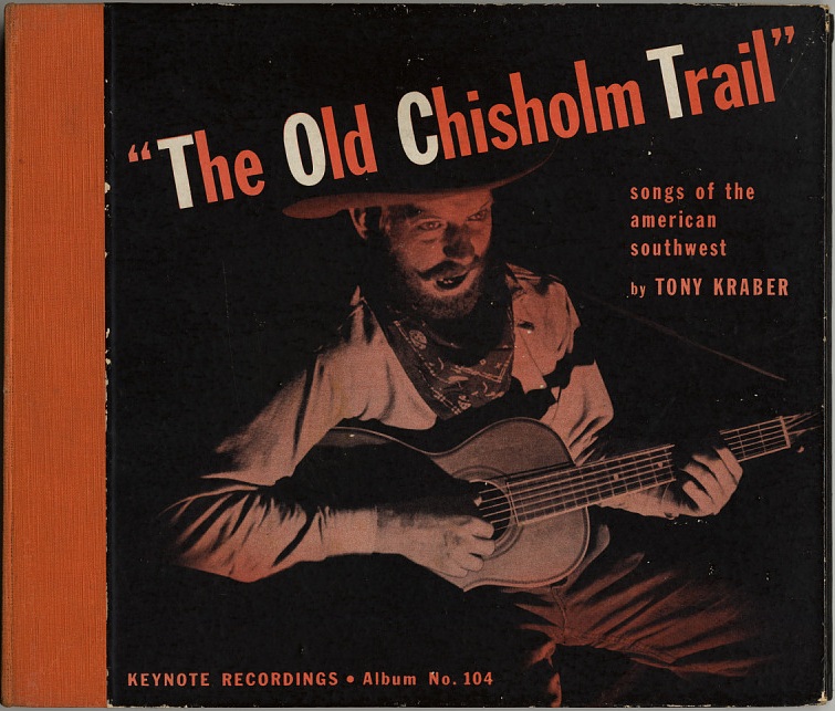 The Old Chisholm Trail: Songs of the American Southwest by Tony Kraber ...
