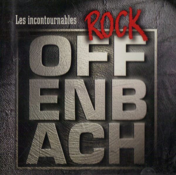 Les incontournables : Rock by Offenbach (Compilation): Reviews, Ratings ...