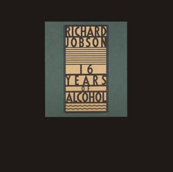 16 Years of Alcohol by Richard Jobson (Album, Spoken Word): Reviews ...