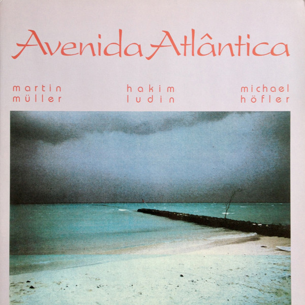 Avenida Atlântica by Martin Müller, Hakim Ludin & Michael Höfler (Album ...