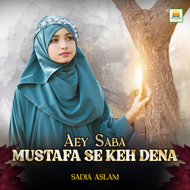 Aey Saba Mustafa Se Keh Dena by Sadia Aslam (Single, Nasheed): Reviews ...