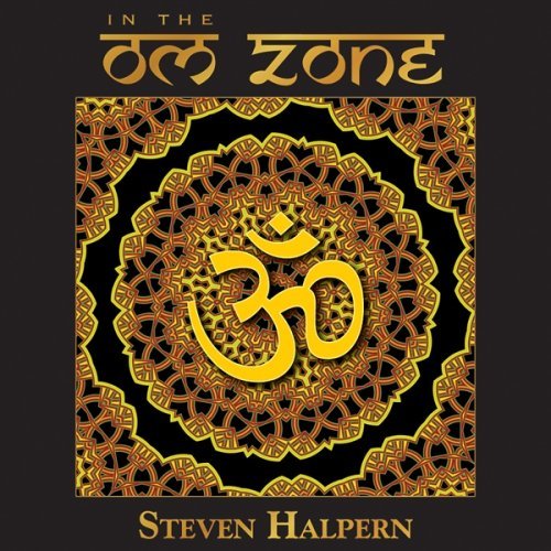 In the Om Zone by Steven Halpern (Album): Reviews, Ratings, Credits ...