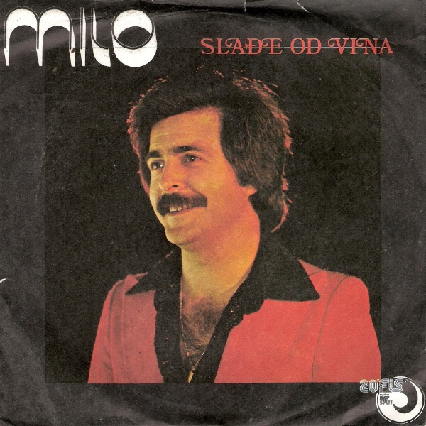 Slađe od vina (Split '80) / Kad nekog imaš by Milo Hrnić (Single ...