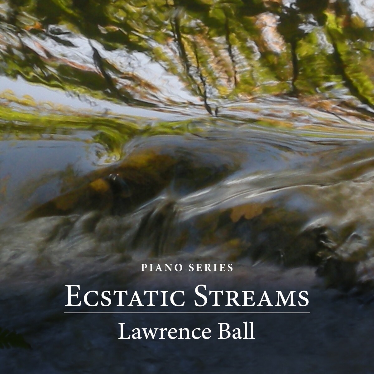 Ecstatic Streams by Lawrence Ball (Album): Reviews, Ratings, Credits ...