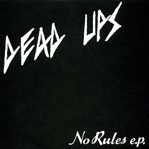 No Rules by Dead Ups (EP, Hardcore Punk): Reviews, Ratings, Credits ...