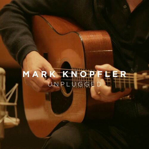 Unplugged by Mark Knopfler (EP): Reviews, Ratings, Credits, Song list ...