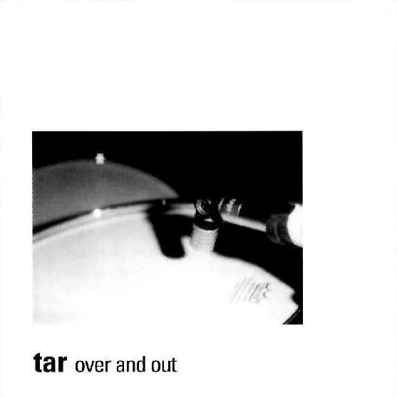 Over and Out by Tar (Album, Post-Hardcore): Reviews, Ratings, Credits ...