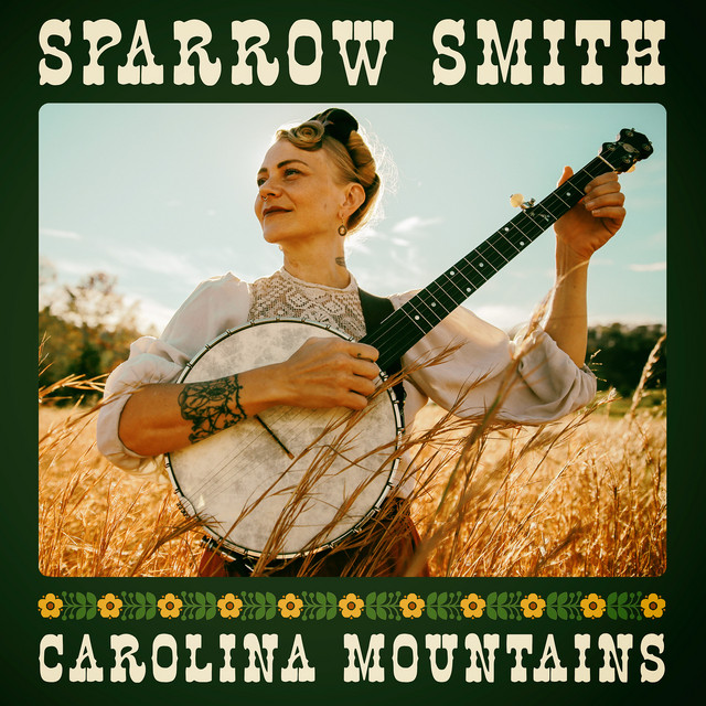 Carolina Mountains by Sparrow Smith (Album): Reviews, Ratings, Credits ...