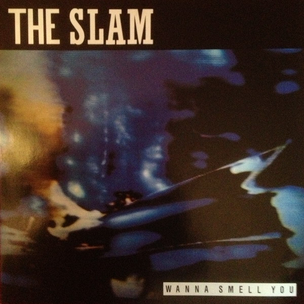 Wanna Smell You by The Slam (Album): Reviews, Ratings, Credits, Song ...