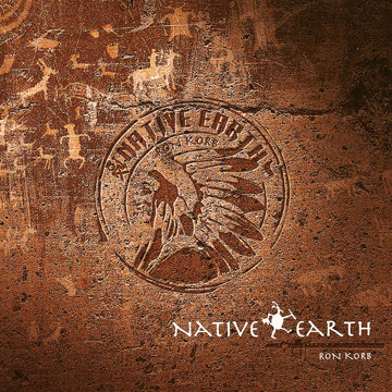 Native Earth by Ron Korb (Album, New Age): Reviews, Ratings, Credits ...