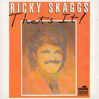 That's It! by Ricky Skaggs (Album, Bluegrass): Reviews, Ratings ...