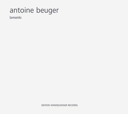 Laments by Antoine Beuger (Album, Reductionism): Reviews, Ratings ...